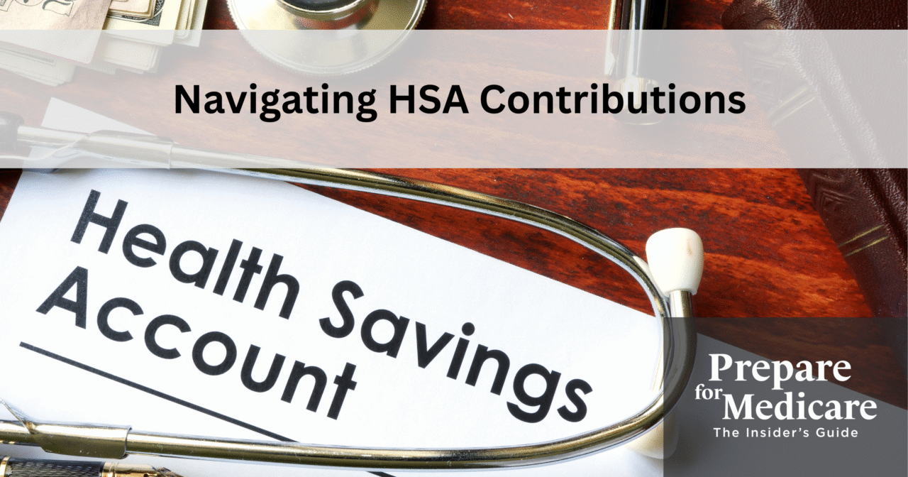 When to Stop HSA Contributions Before Medicare - Prepare for Medicare